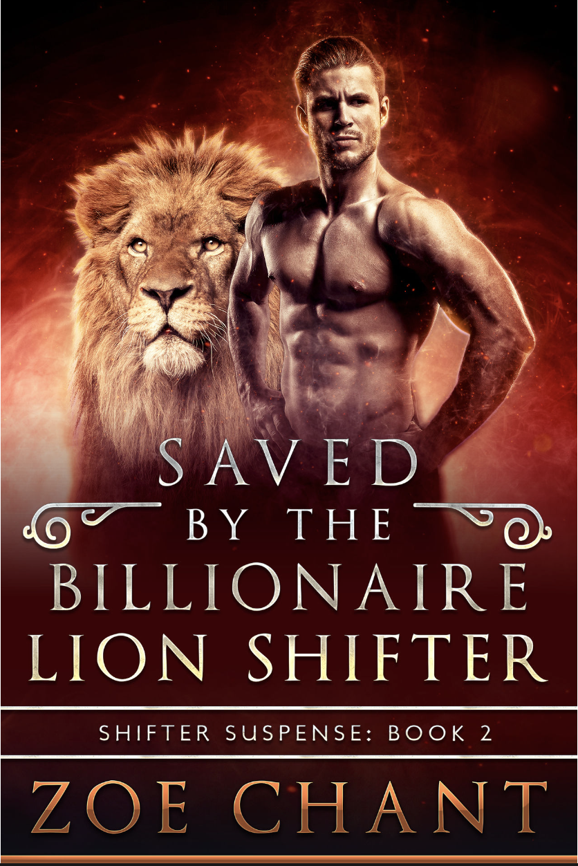 Saved by the Billionaire Lion Shifter – Zoe Chant